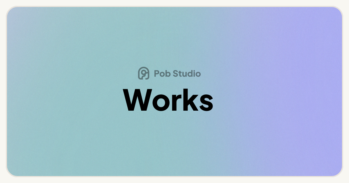 Works | Pob Studio